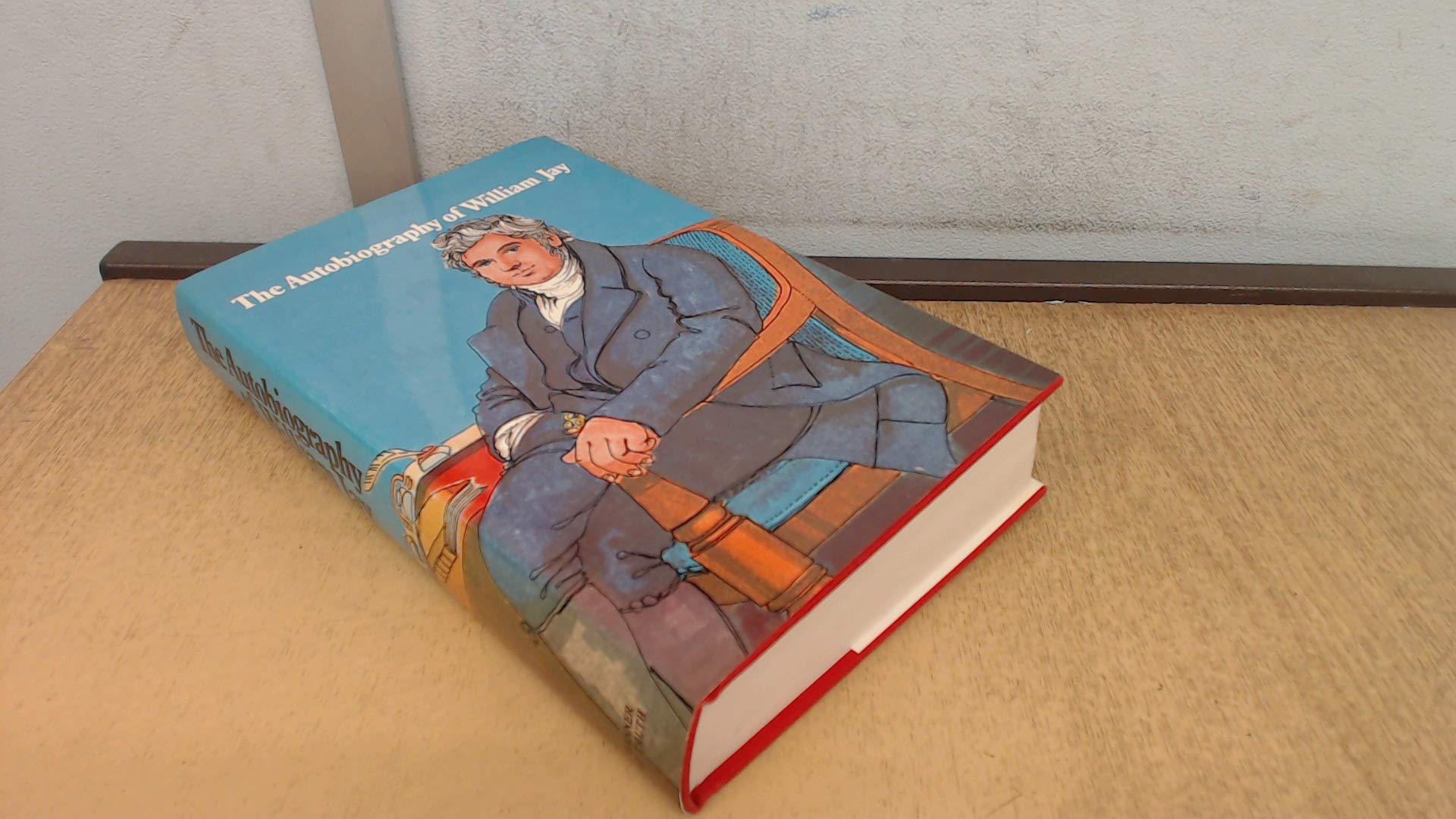 The Autobiography of William Jay by William Jay | Goodreads