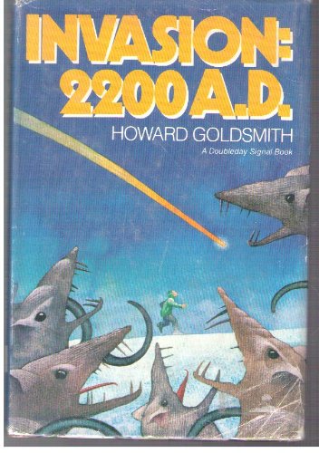 Invasion, 2200 A.D. by Howard Goldsmith | Goodreads