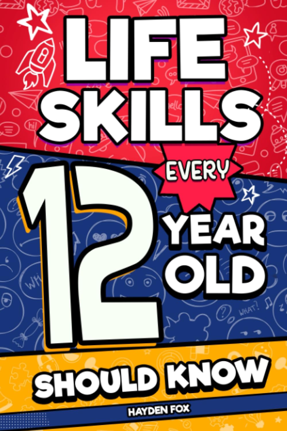Life Skills Every 12 Year Old Should Know: An Essential Book For Tween ...