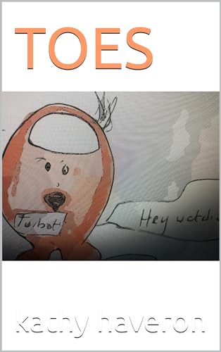 TOES by Kathy Haveron | Goodreads