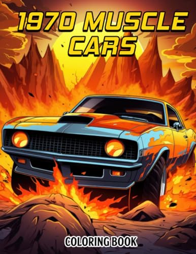1970 Muscle Cars Coloring Book: Embark on a Vintage Journey with 30 ...