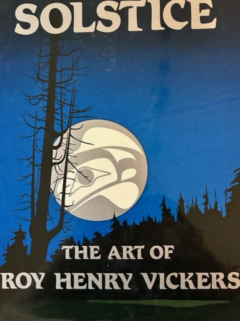 Solstice: The Art of Roy Henry Vickers by Roy Henry Vickers | Goodreads