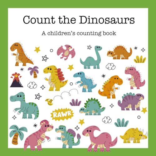 Count the Dinosaurs: A Children's Counting Book by Michael Kovach ...