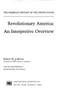 Revolutionary America: An Interpretive Overview by Robert McCluer ...