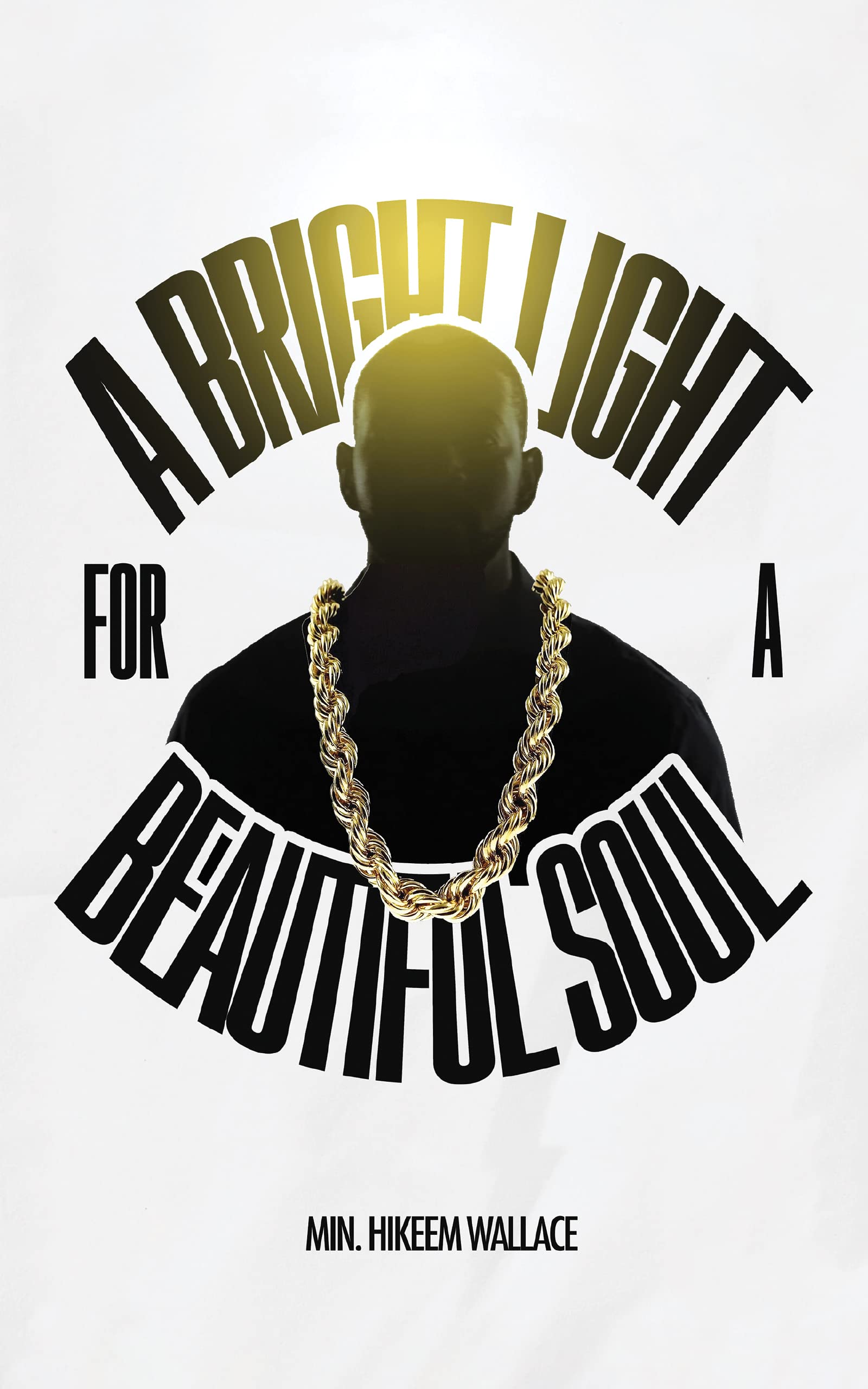 A Bright Light For A Beautiful Soul by Hikeem Wallace | Goodreads