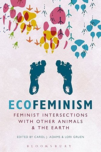 Ecofeminism: Feminist Intersections with Other Animals and the Earth by ...