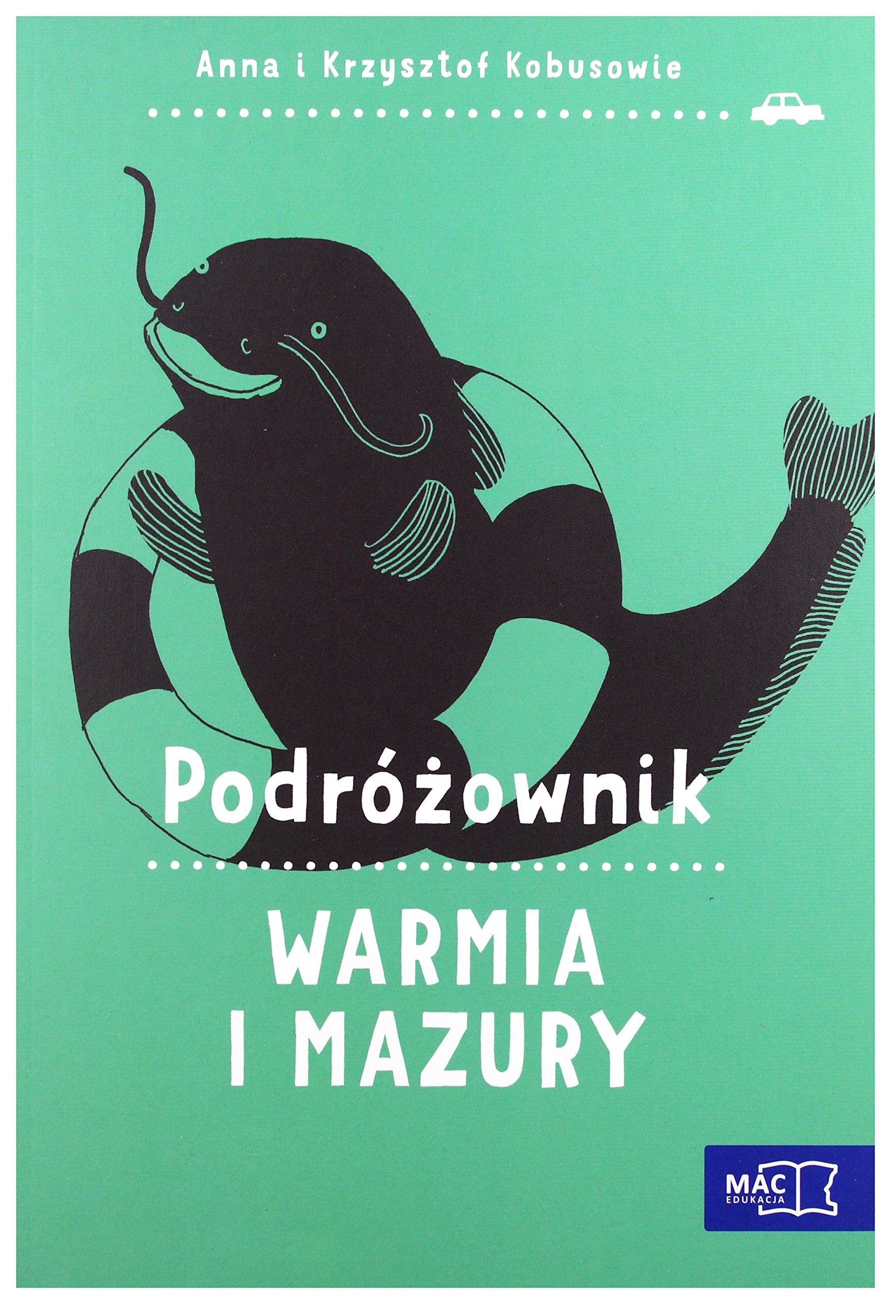 Podrozownik Warmia i Mazury by Sapaa Marta OlejKobus Anna Kobus ...