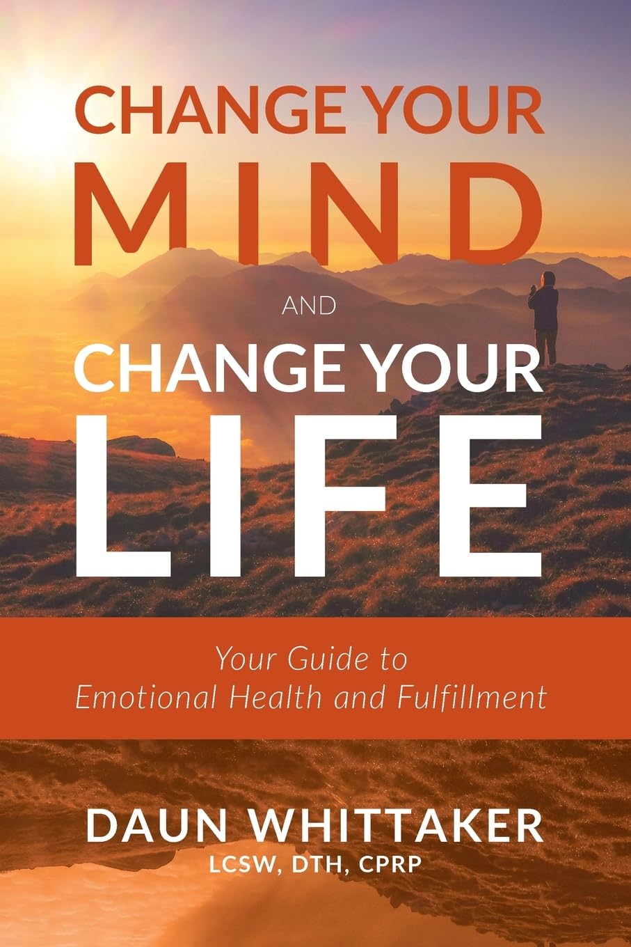 Change Your Mind and Change Your Life: Your Guide to Emotional Health ...