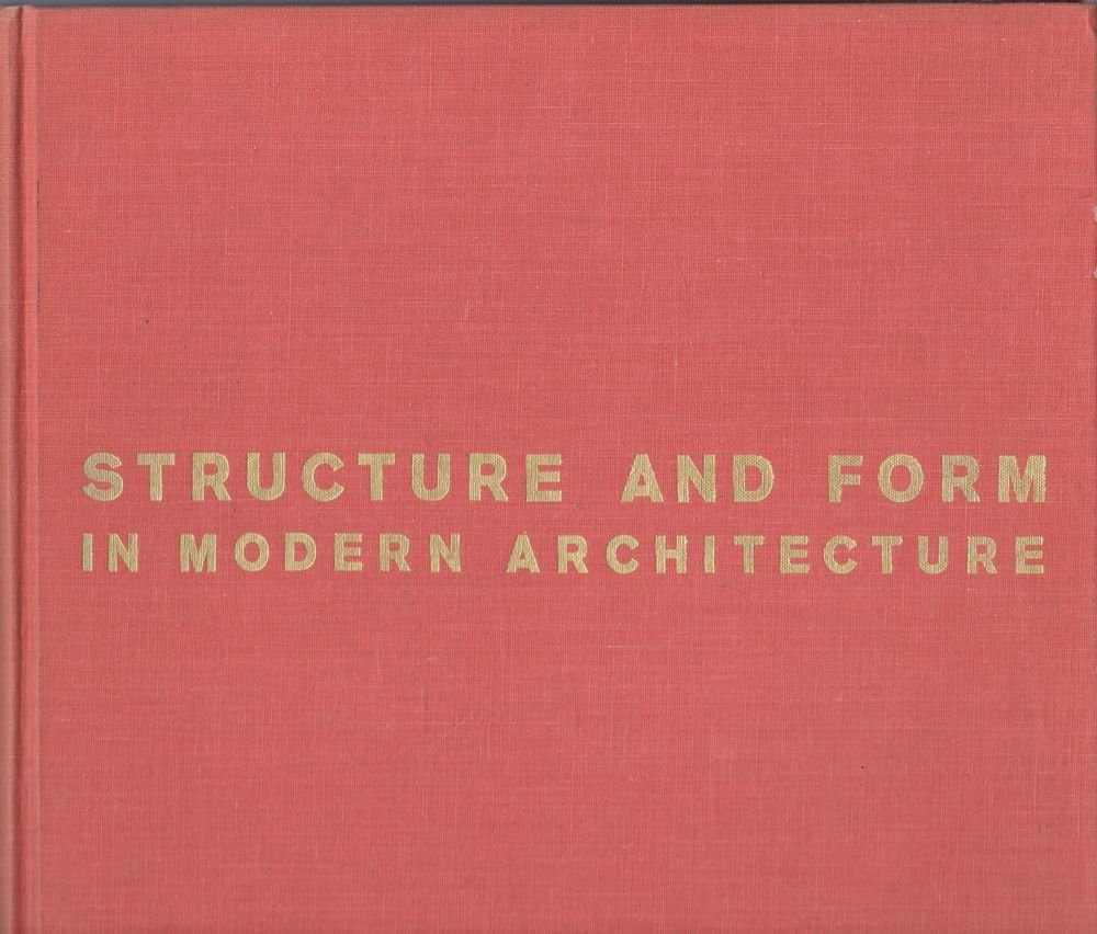 Structure and form in modern architecture by Curt Siegel | Goodreads