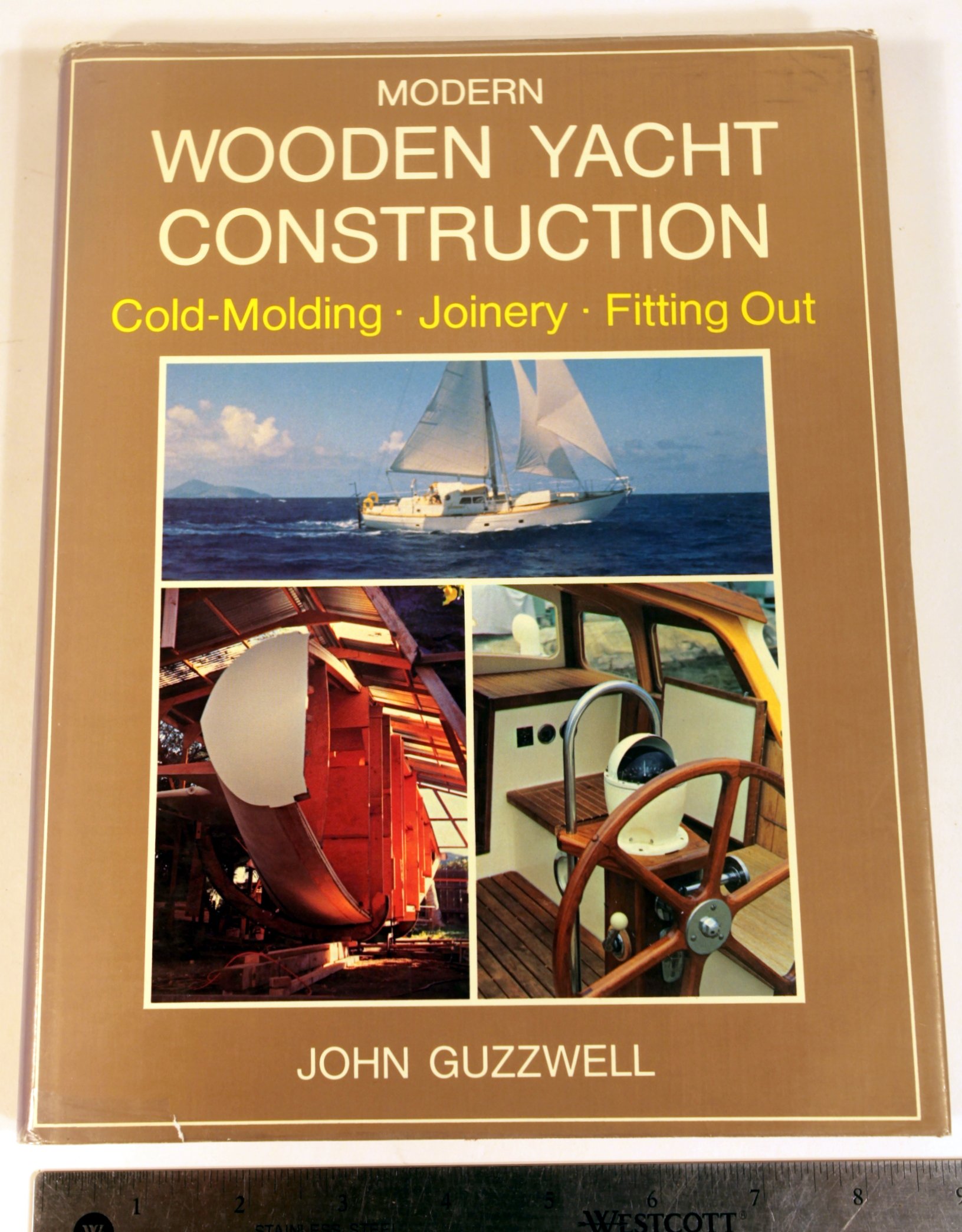 Modern Wood Yacht Construction by John Guzzwell | Goodreads