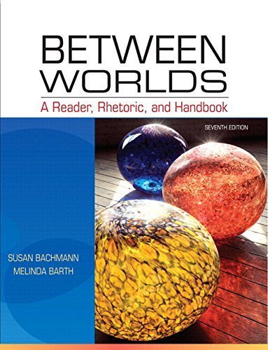 Between Worlds: A Reader, Rhetoric, and Handbook Plus NEW MyCompLab ...