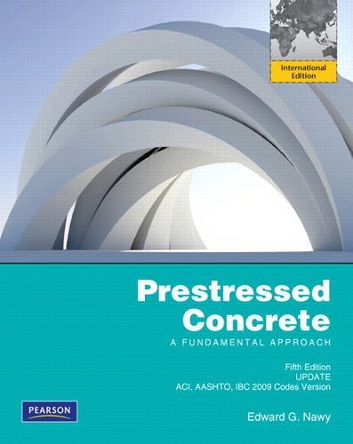 Prestressed Concrete Fifth Edition Upgrade: ACI, AASHTO, IBC 2009 Codes ...