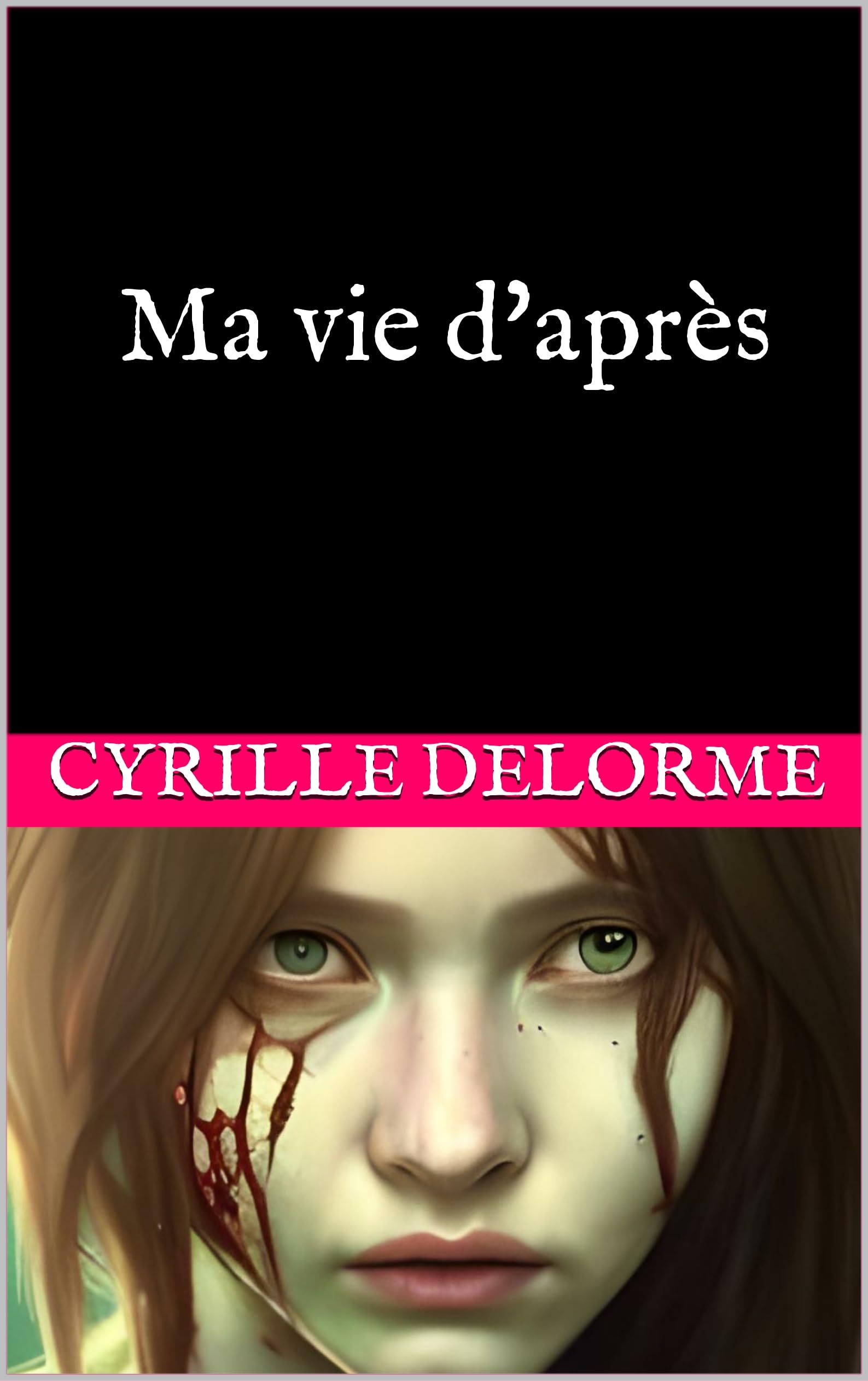 Ma vie d'après (French Edition) by CYRILLE DELORME | Goodreads