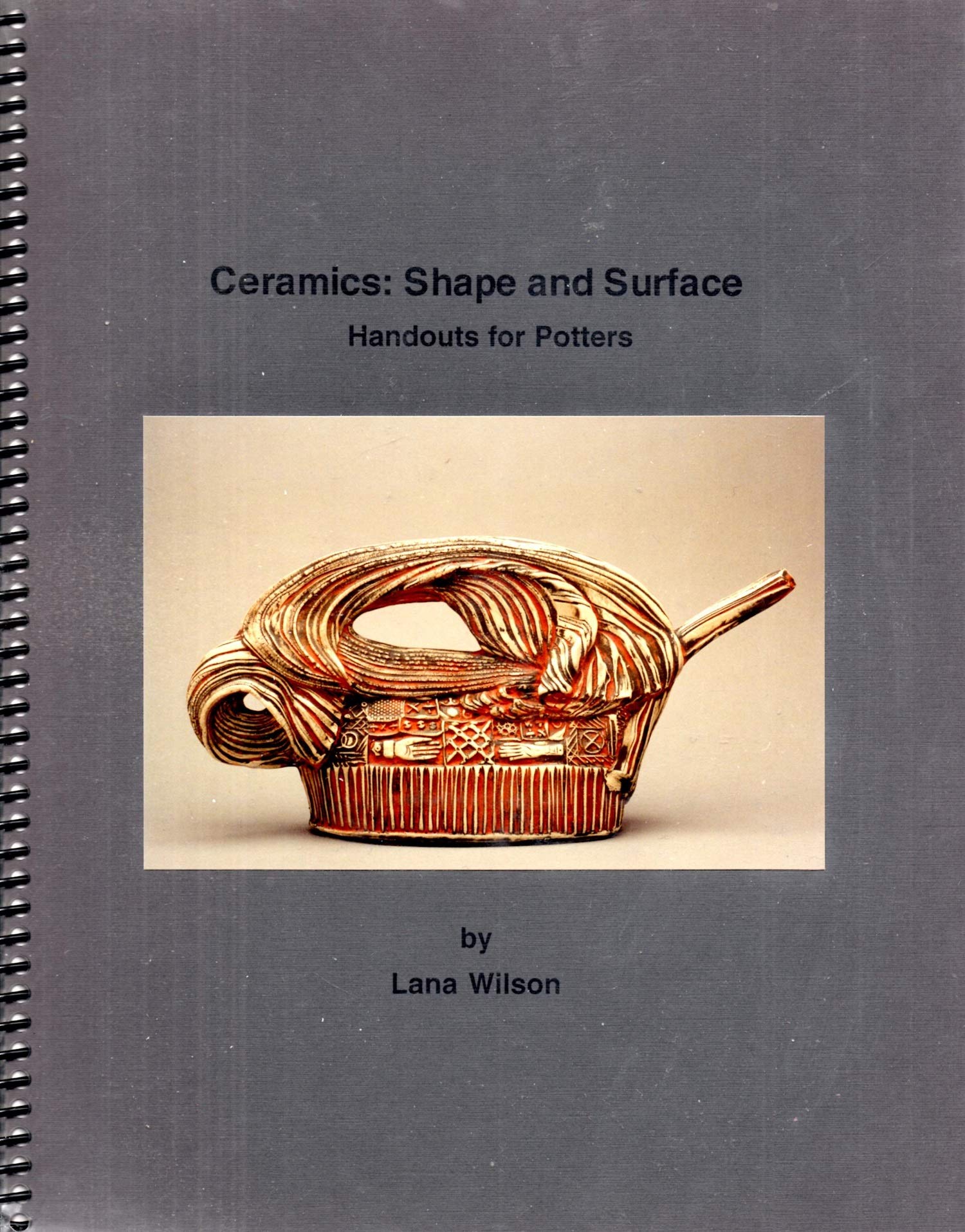 Ceramics: Shape and Surface Handouts for Potters by Lana Wilson | Goodreads