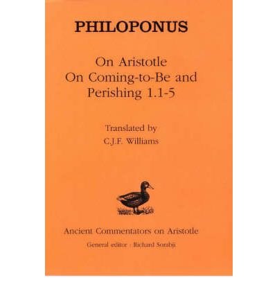 [(Coming to be: 1-1. 5)] [Author: John Philoponus] published on by ...