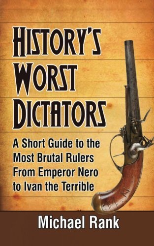History's Worst Dictators: A Short Guide to the Most Brutal Rulers ...