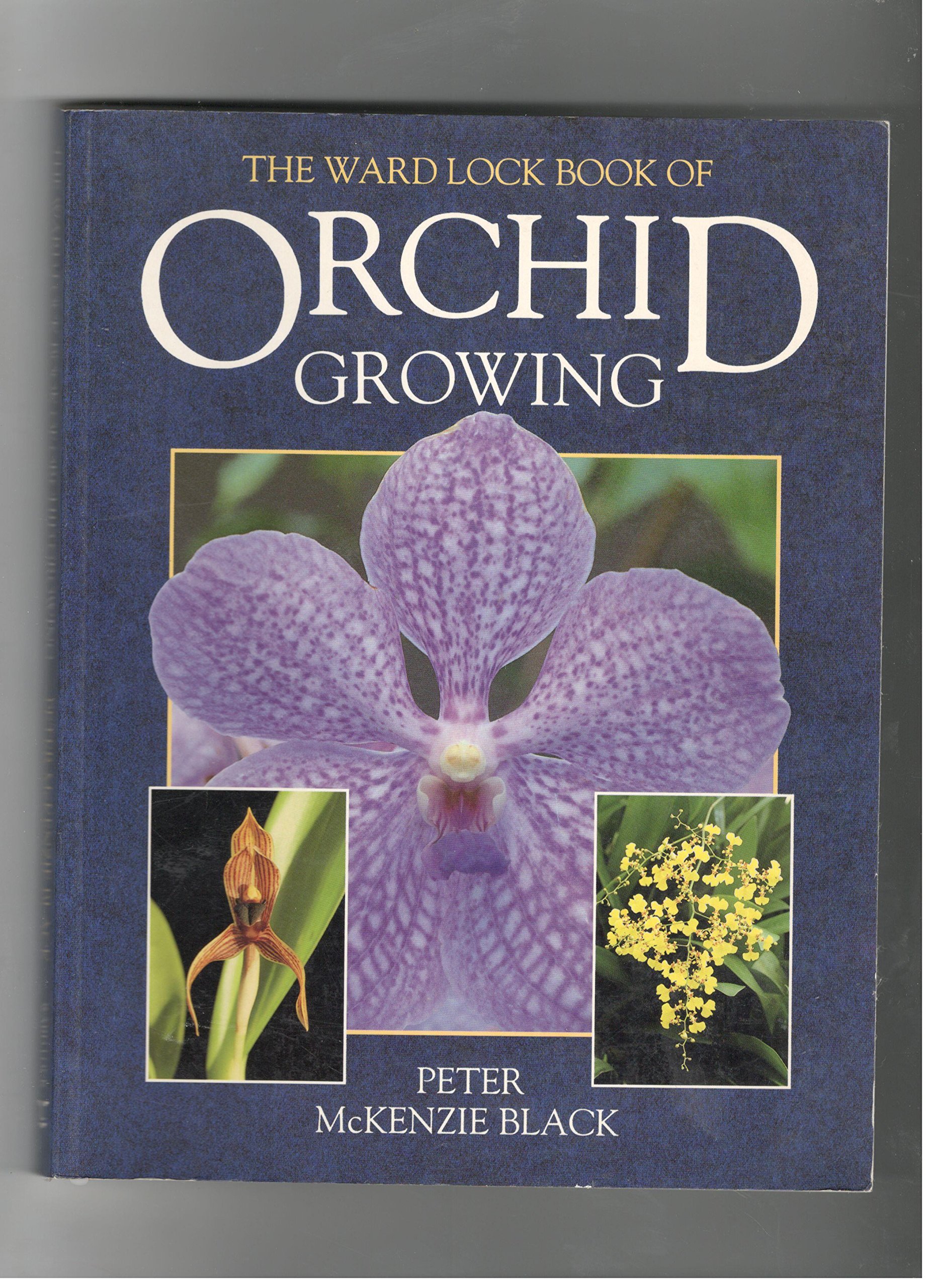 The Ward Lock Book of Orchid Growing by Peter McKenzie Black | Goodreads