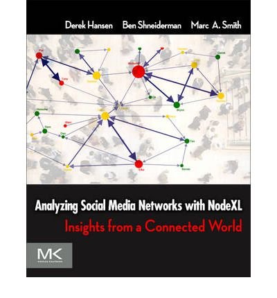 [ ANALYZING SOCIAL MEDIA NETWORKS WITH NODEXL INSIGHTS FROM A CONNECTED ...
