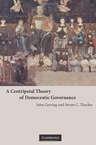 A Centripetal Theory of Democratic Governance by John Gerring by John ...