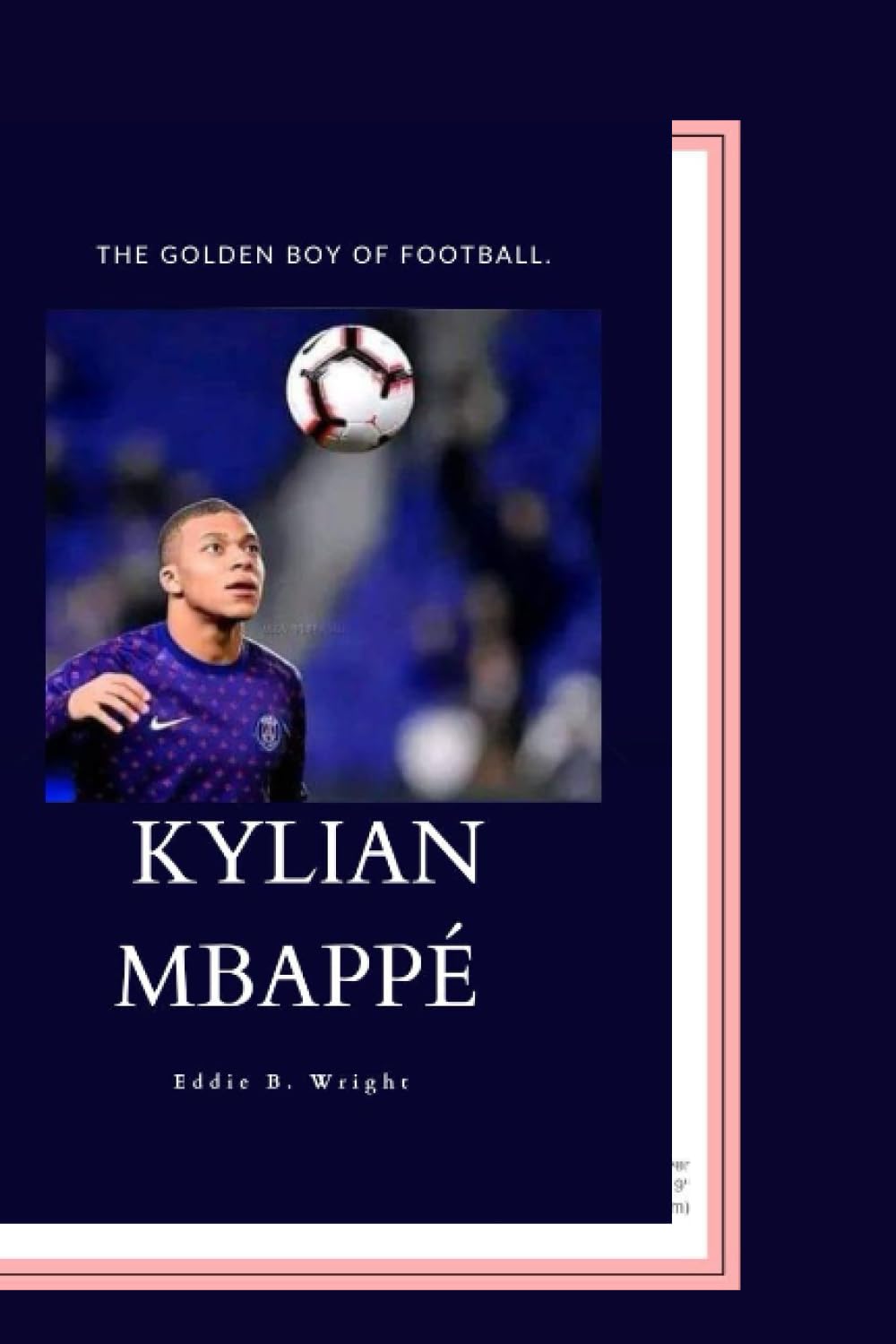 KYLIAN MBAPPÉ: The Golden Boy of Football by Eddie B. Wright | Goodreads