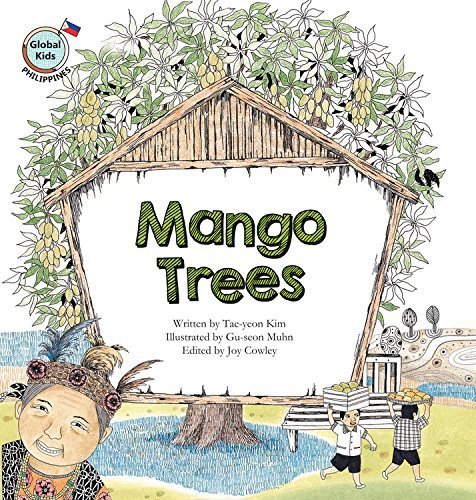 Mango Trees (Global Kids Storybooks) by Tae-Yeon Kim by Tae-Yeon Kim ...