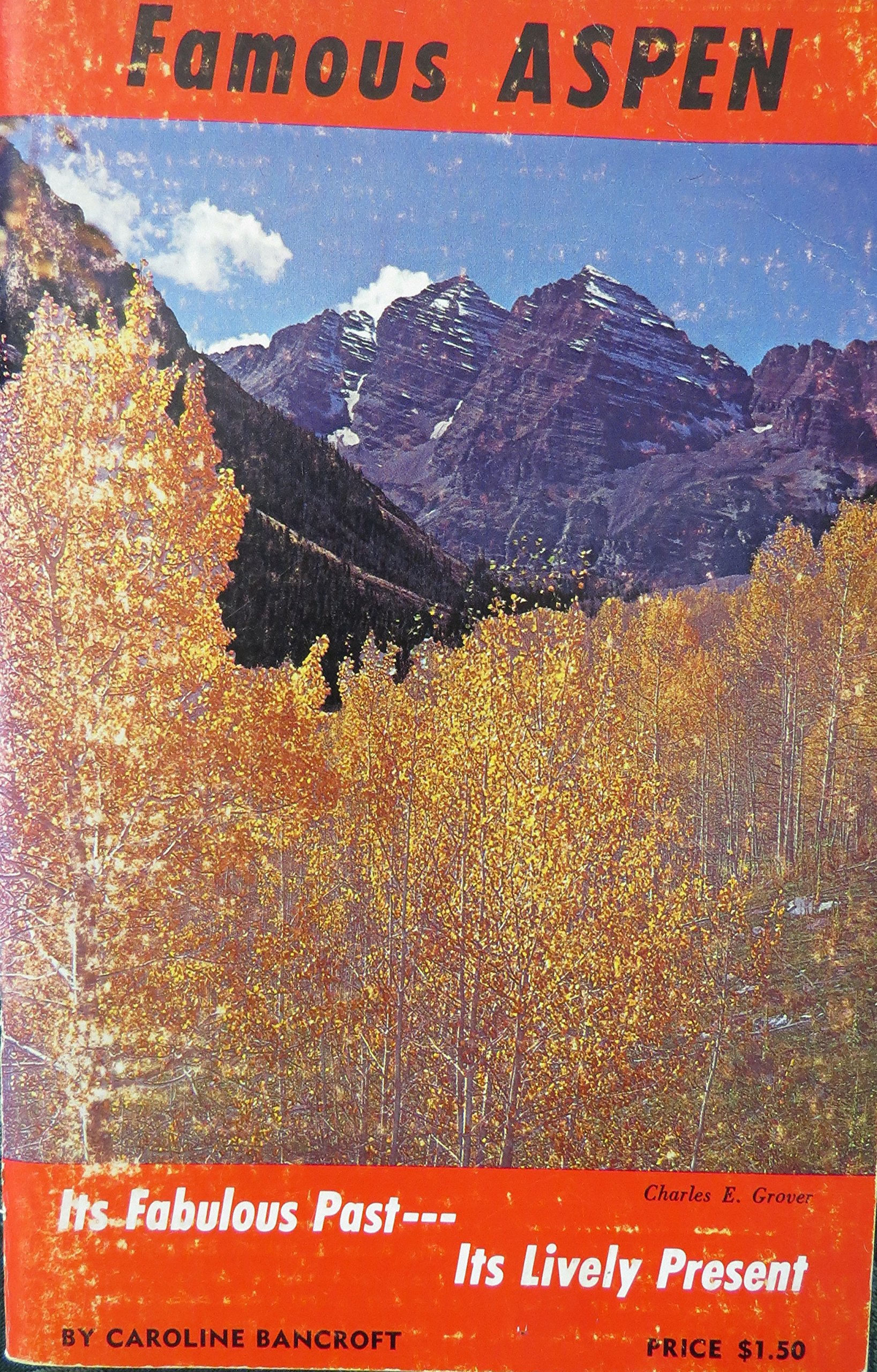 Famous Aspen,: Its fabulous past--its lively present; illustrated with ...
