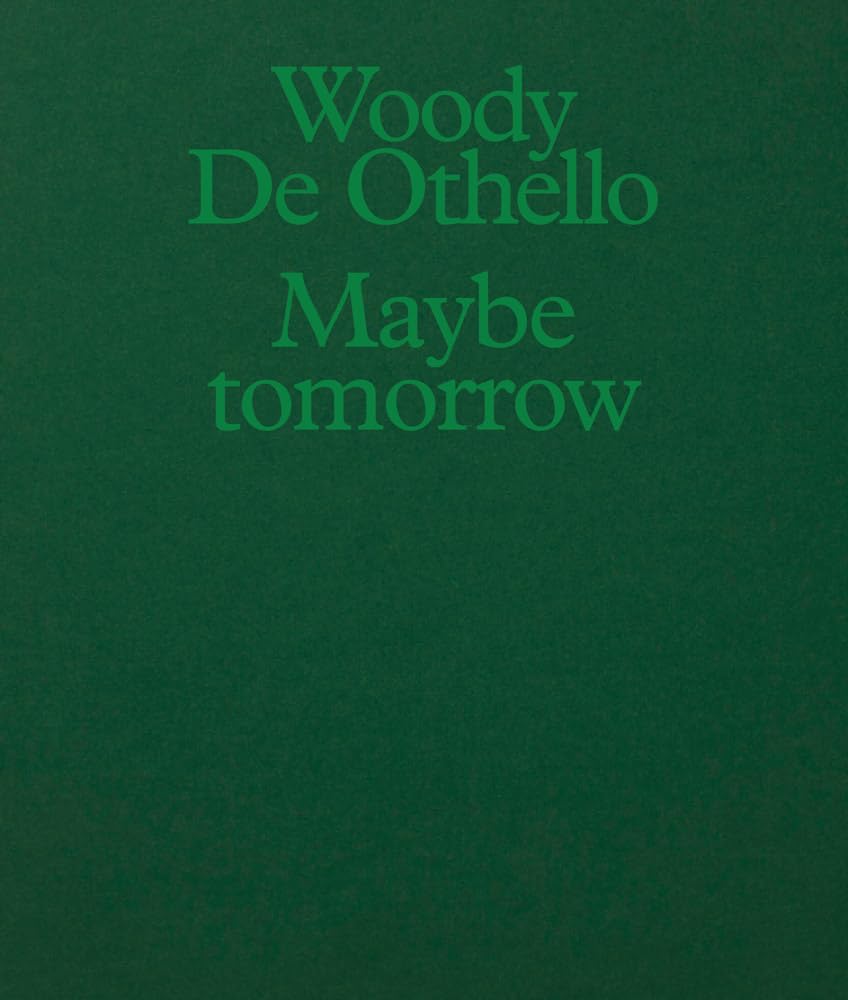 Woody De Othello: Maybe Tomorrow by Jason R Young | Goodreads