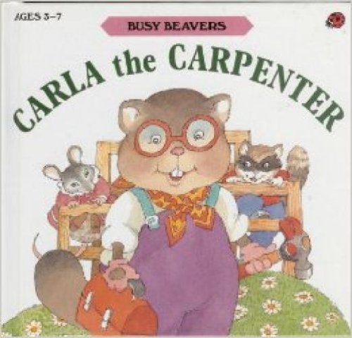 Carla the Carpenter by Cathy East Dubowski | Goodreads