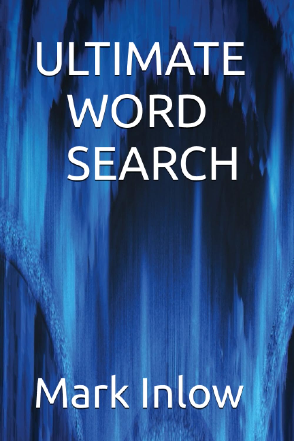 ULTIMATE WORD SEARCH by Mark A INLOW | Goodreads