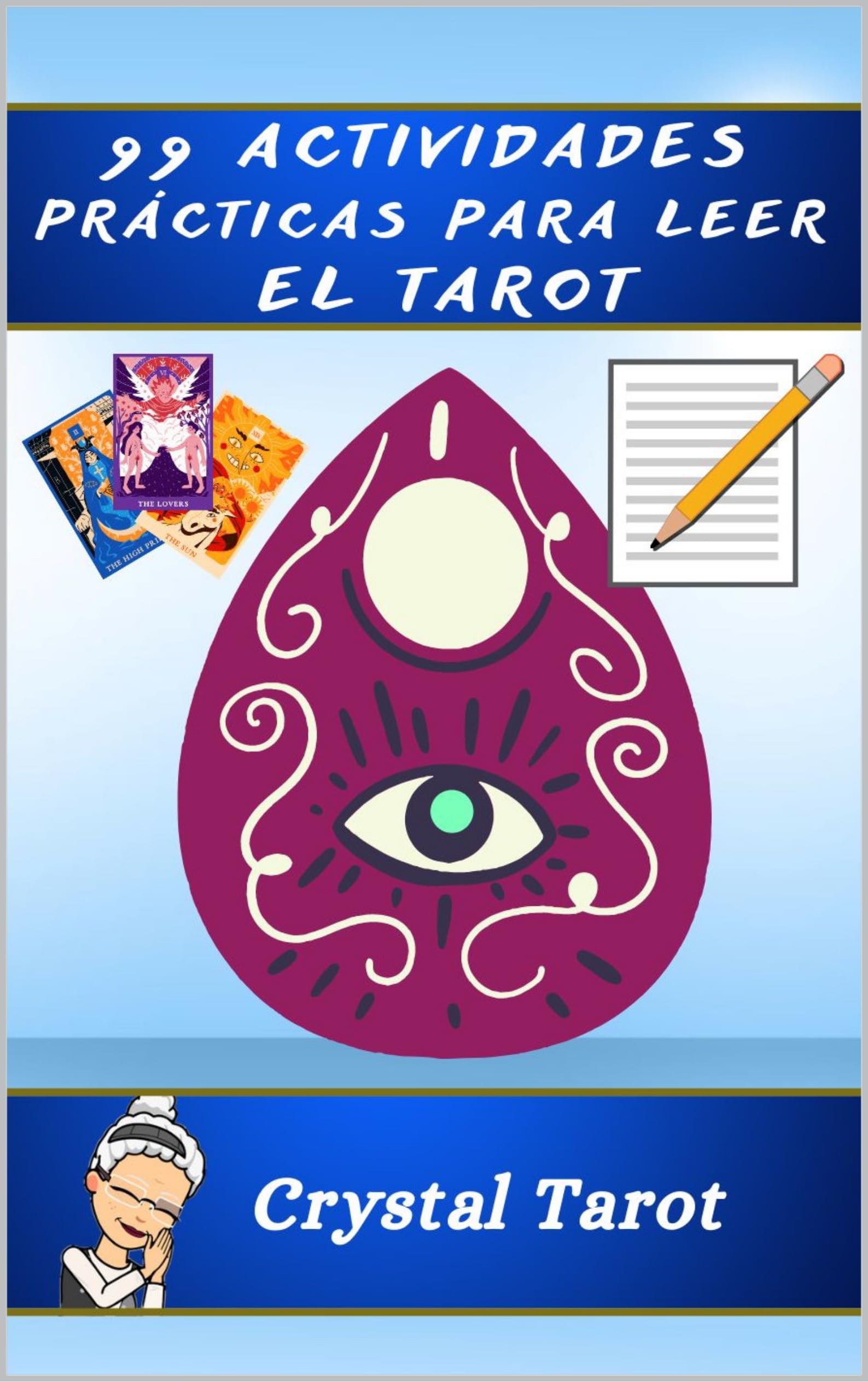 99 Actividades Prácticas para Aprender a Leer el Tarot: Profundiza más ...