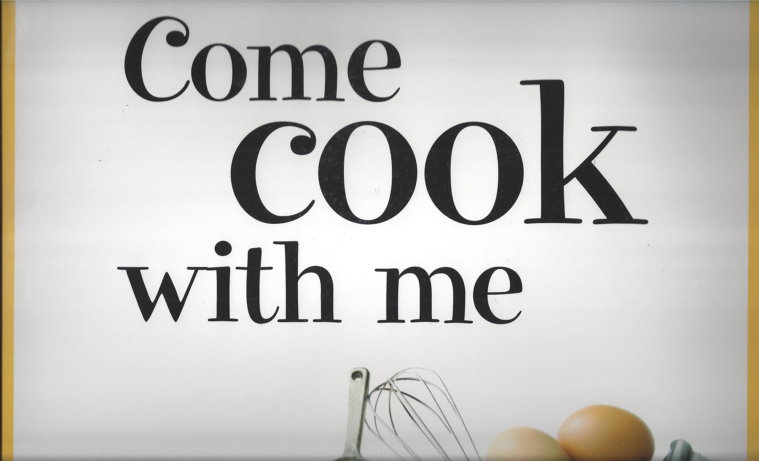 Come Cook with Me by Heather Baker | Goodreads