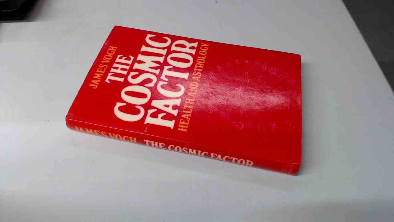 The cosmic factor: Health and astrology by James Vogh | Goodreads