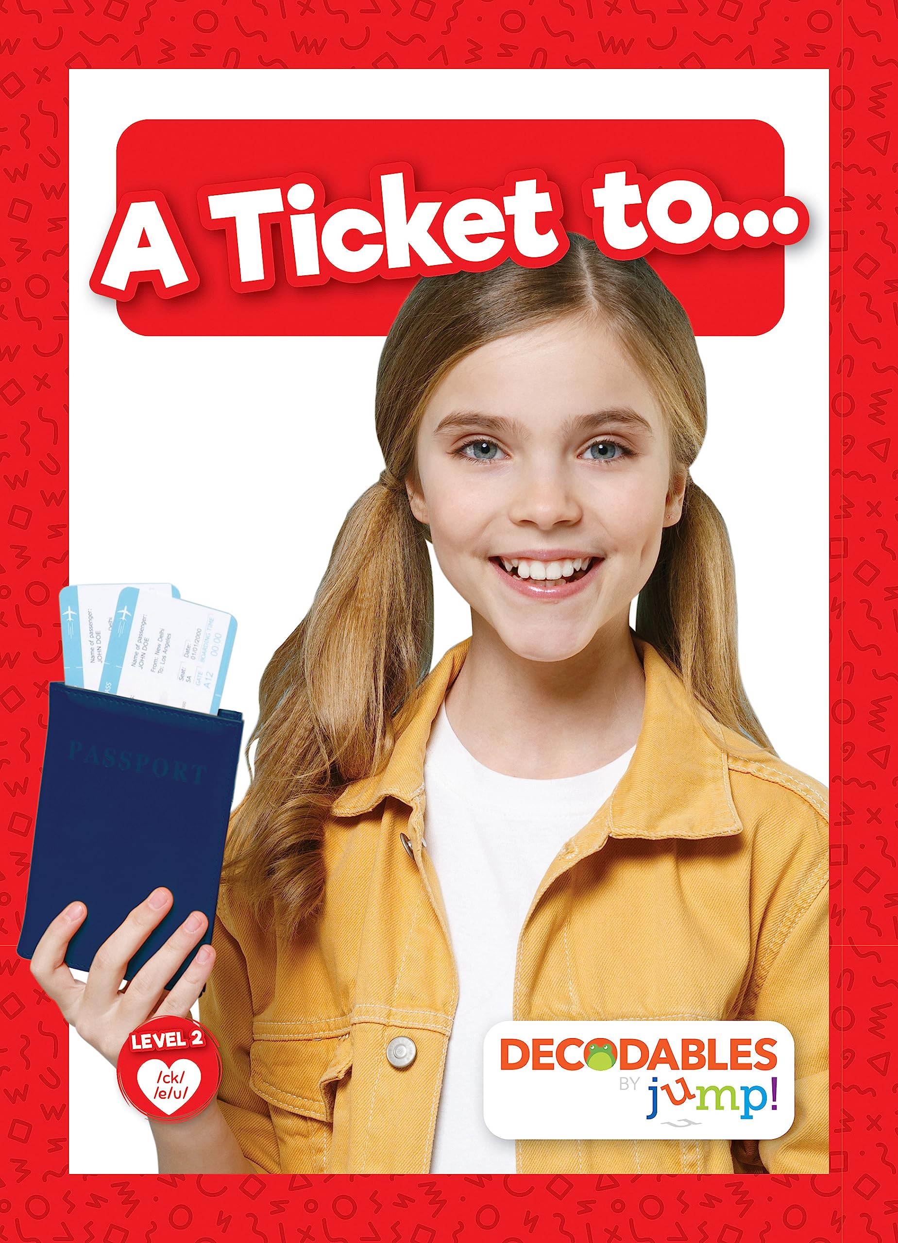 A Ticket to… (Decodables by Jump!: Level 2- Red Set) by Rod Barkman ...