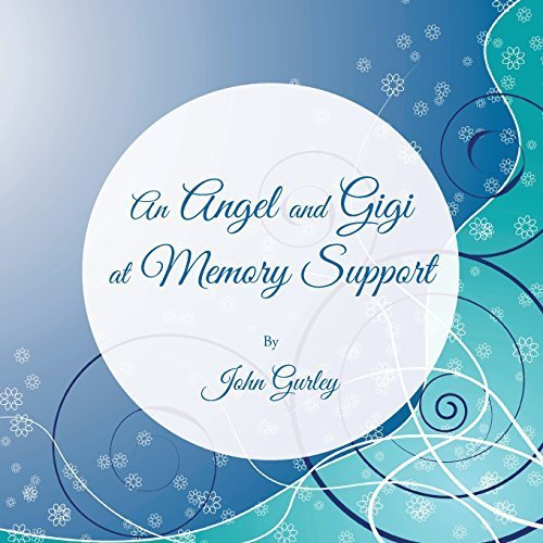 An Angel and Gigi at Memory Support by Gurley, John (2015) Paperback by ...
