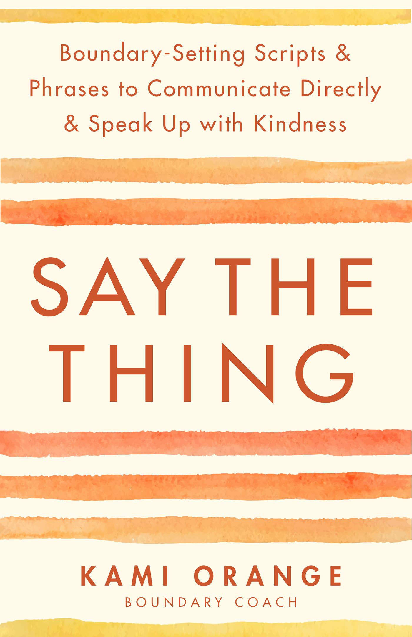 Say the Thing: Boundary-Setting Scripts & Phrases to Communicate ...