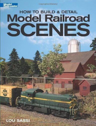 How to Build & Detail Model Railroad Scenes (Model Railroader Books ...