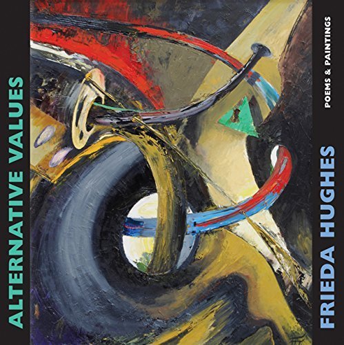 Alternative Values: Poems & Paintings by Frieda Hughes by Frieda Hughes ...