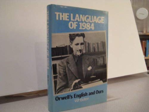 The Language of 1984: Orwell's English and Ours by Whitney F. Bolton ...