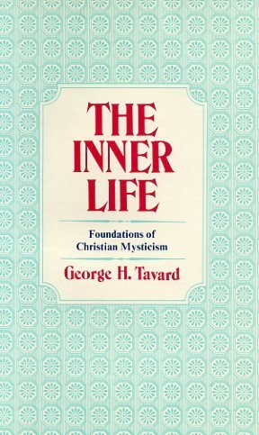The Inner Life: Foundations of Christian Mysticism by Georges Tavard ...