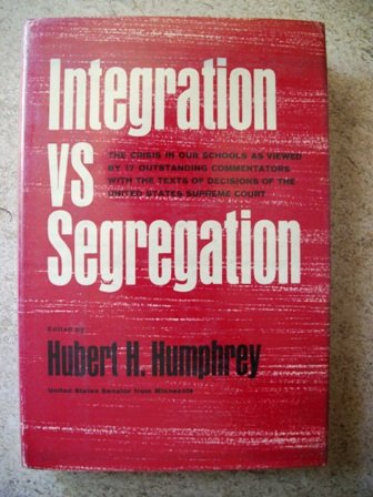 Integration Vs Segregation by Hubert H. Humphrey | Goodreads