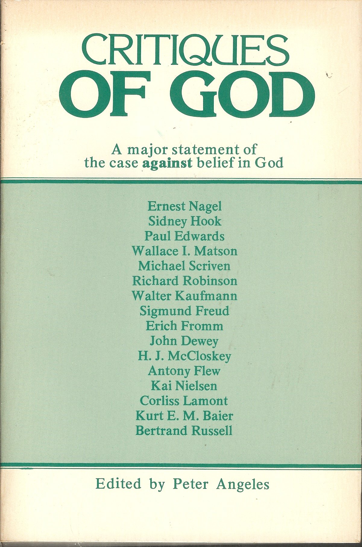 Critiques of God: A Major Statement of the Case Against Belief in God ...