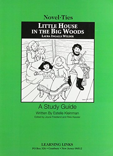 Little House in the Big Woods: Novel-Ties Study Guide by Laura Wilder ...