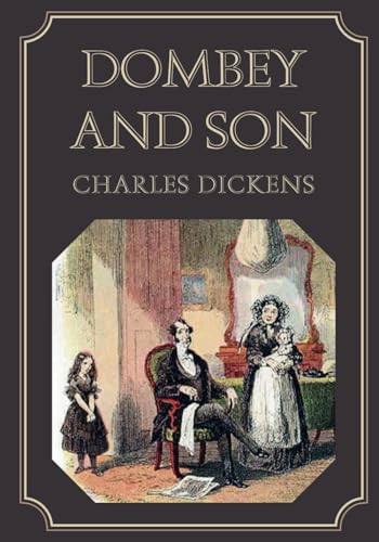 Dombey and Son: A Journey through Victorian Fiction from a Classic ...