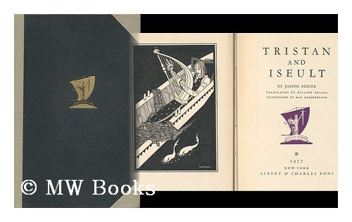 Tristan and Iseult, by Joseph Bedier, Translated by Hilaire Belloc by ...