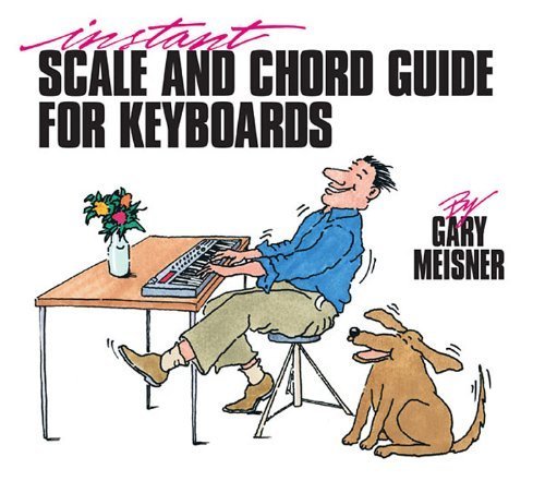 Instant Scale and Chord Guide for Keyboards by Gary Meisner | Goodreads