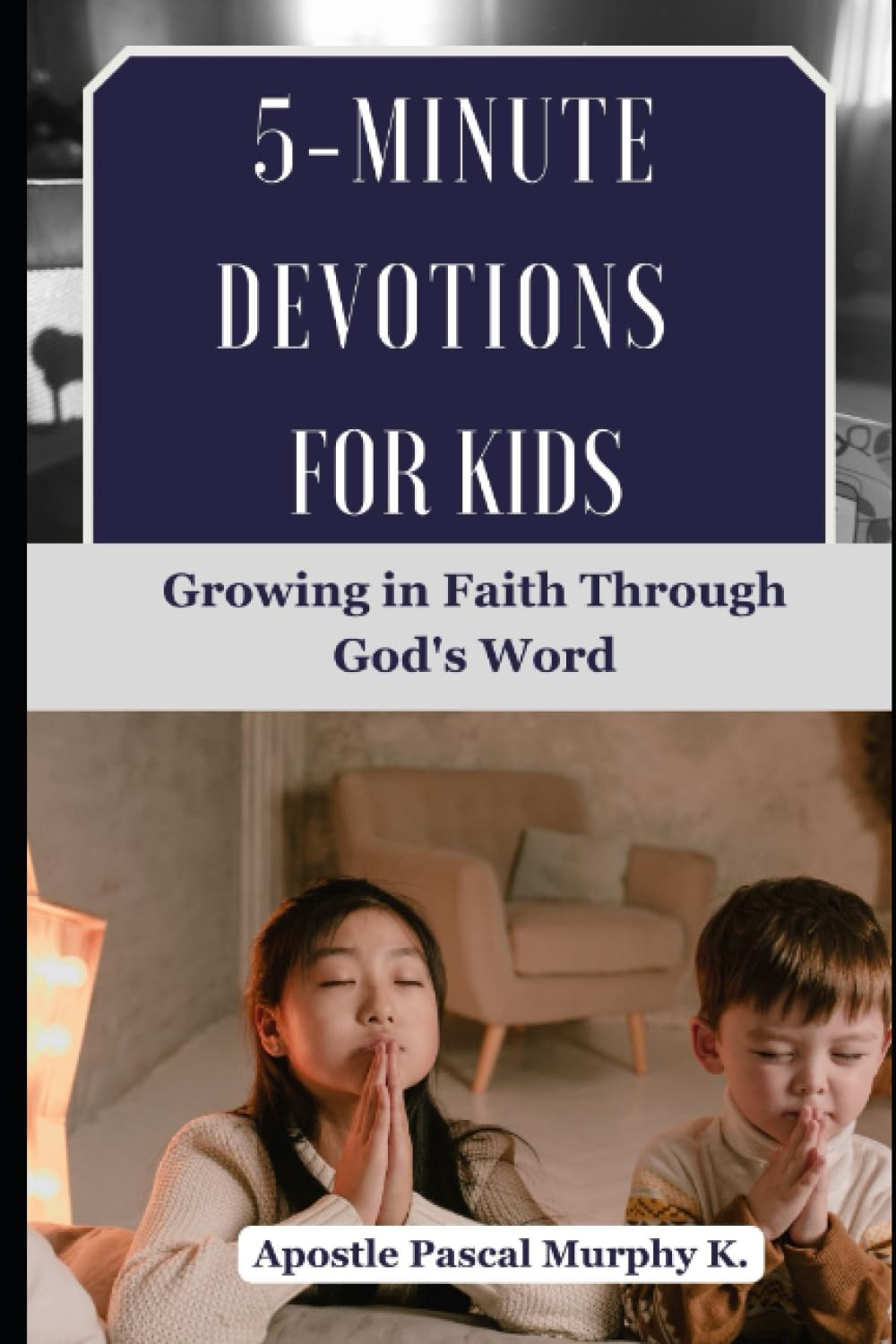 5-Minute Devotions for Kids: Growing in Faith Through God's Word by ...