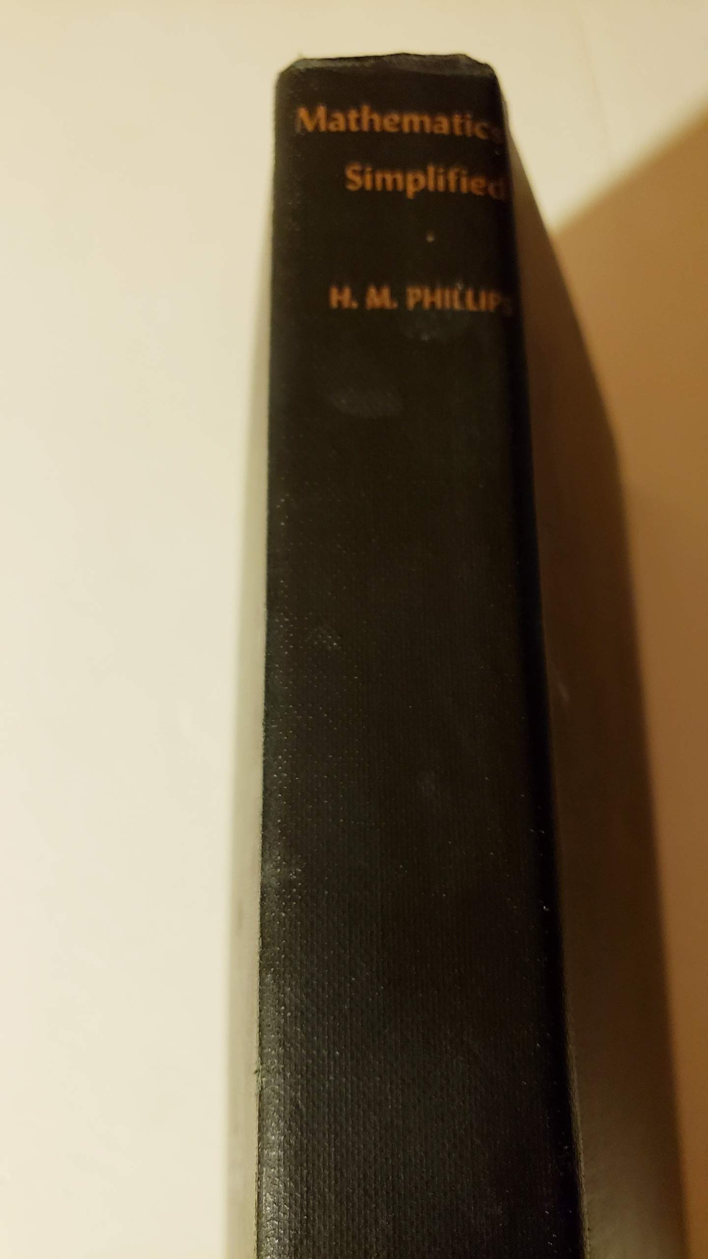 Mathematics Simplified with Practical Problems and Answers by H.M ...