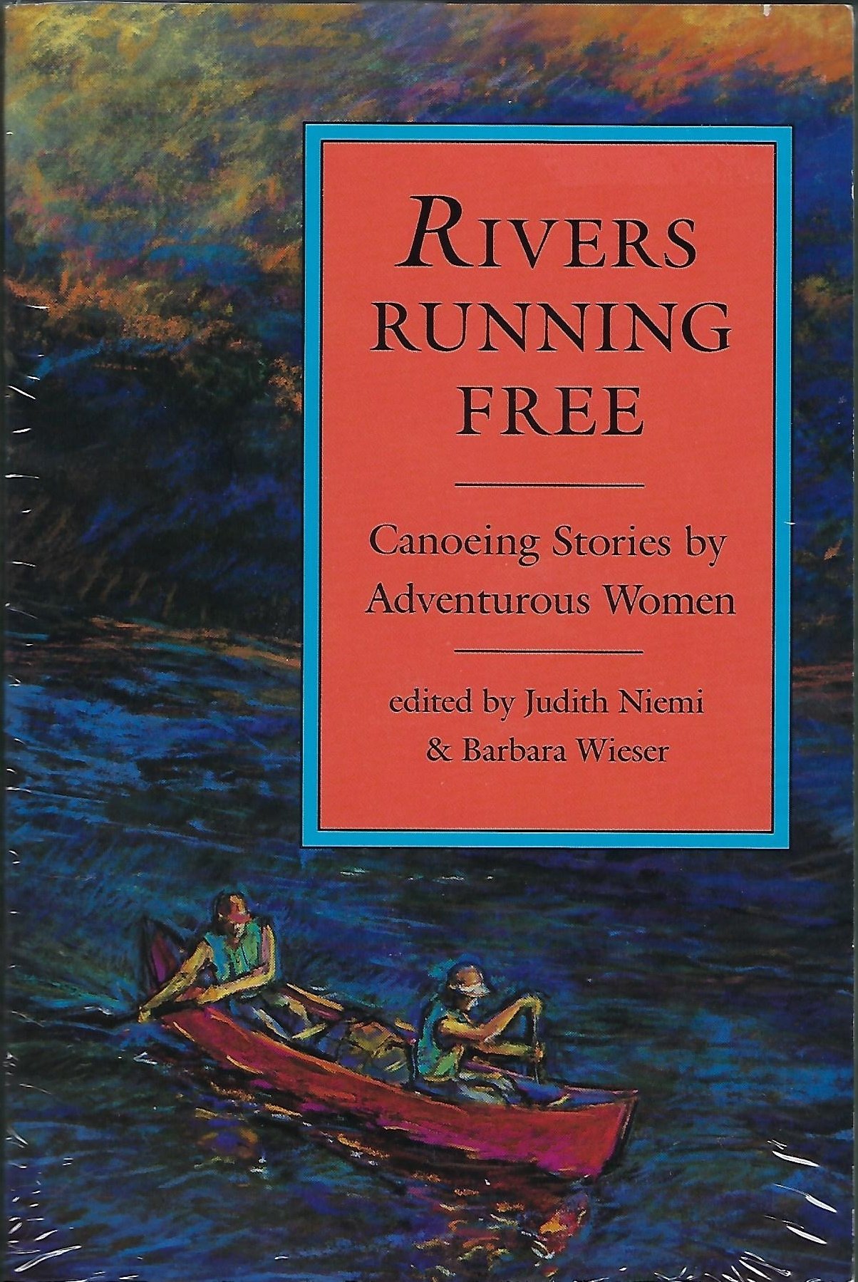 Rivers Running Free: Canoeing Stories by Adventurous Women by Judith ...