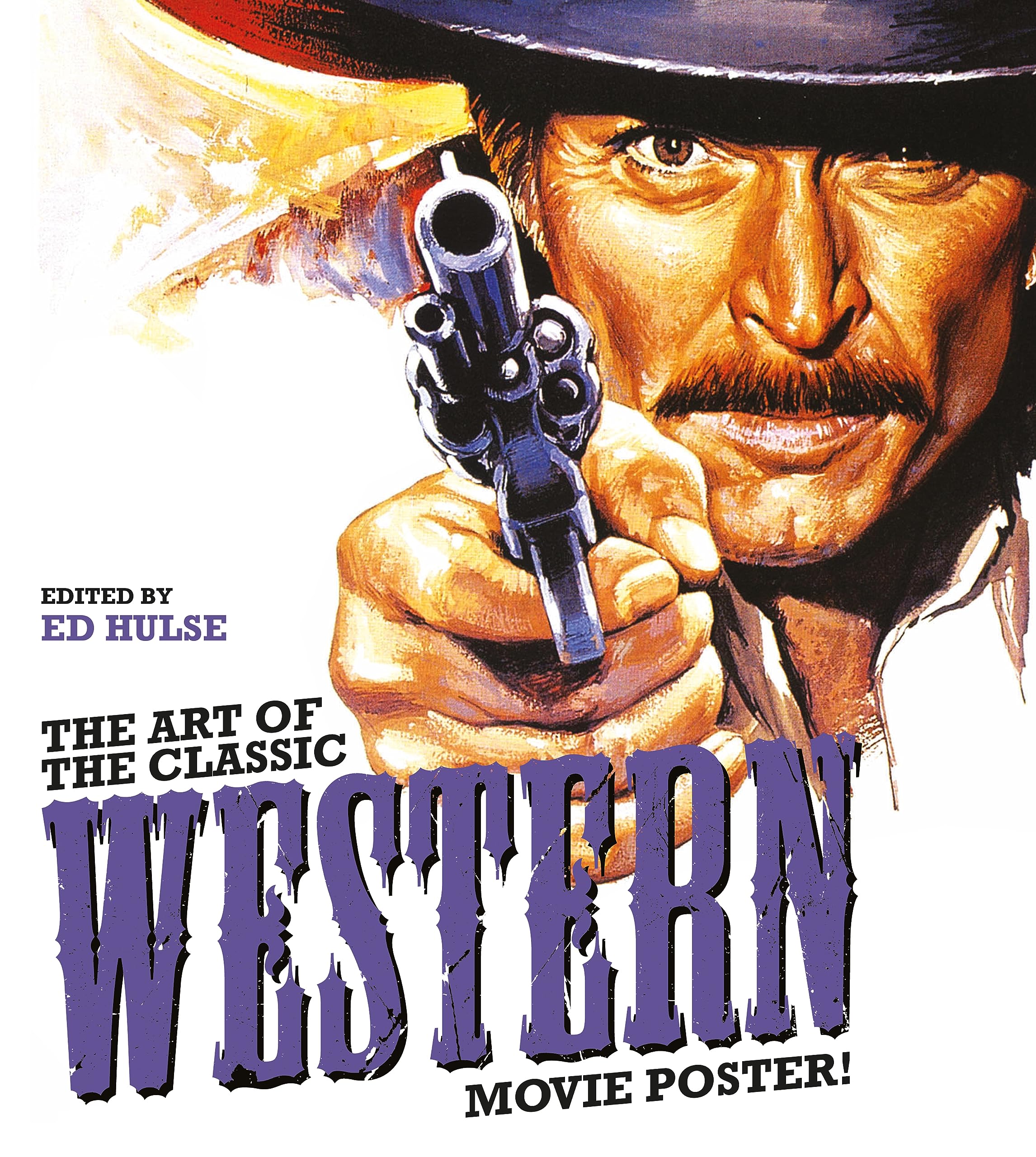 The Art of the Classic Western Movie Poster by Ed Hulse | Goodreads