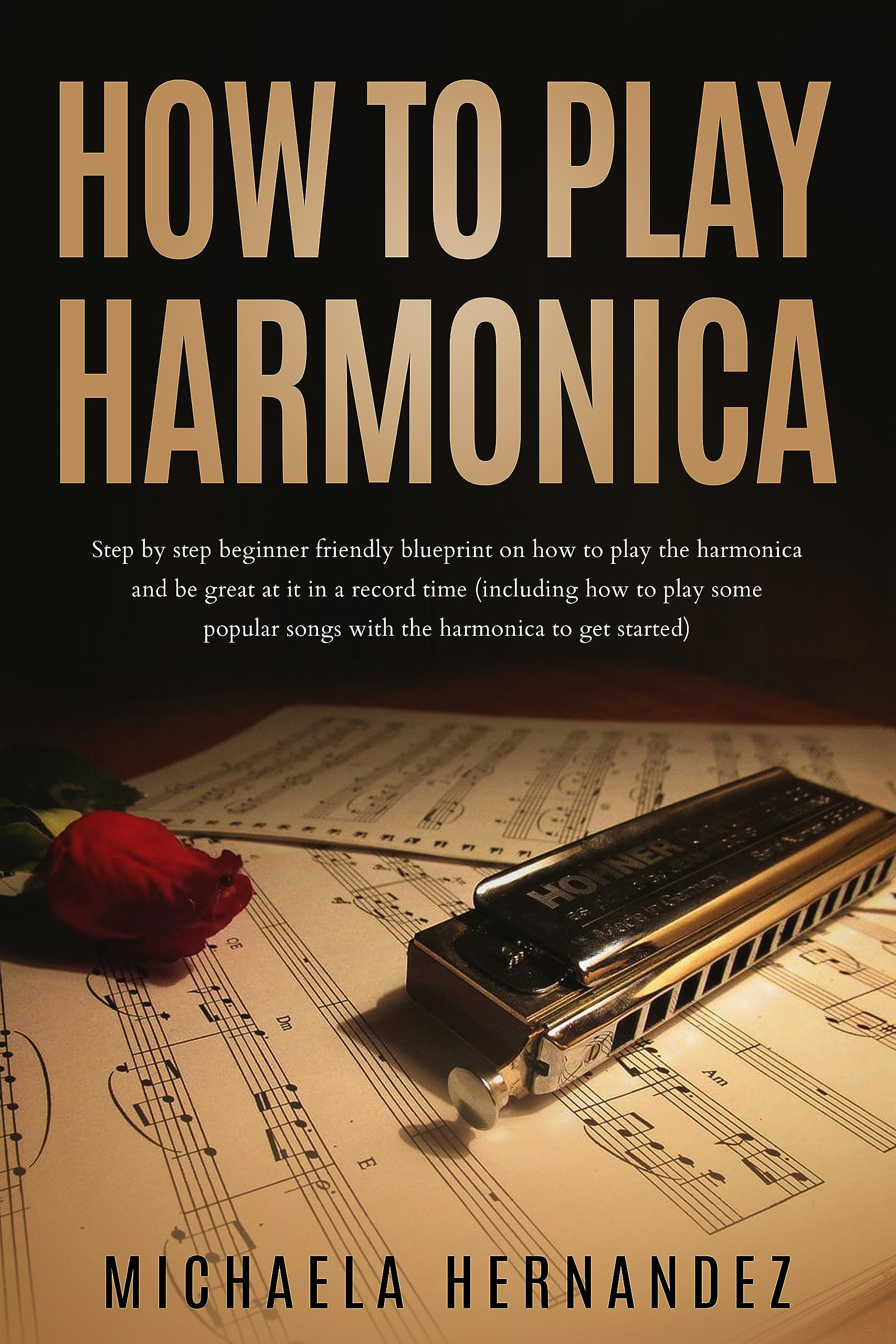 How to Play Harmonica: Step by Step Beginner Friendly Blueprint on How ...
